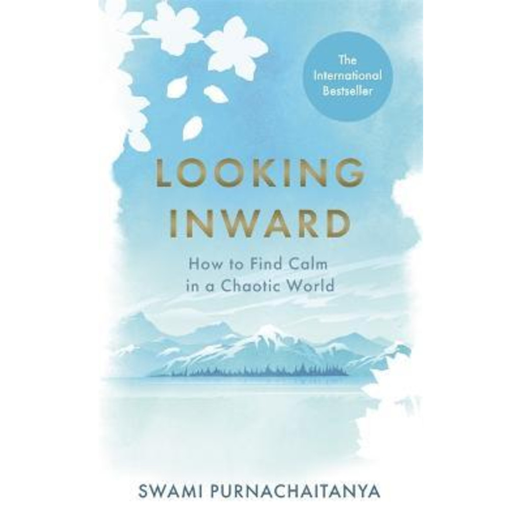 [Buku Bahasa Inggeris] - Looking Inward : How to Find Calm in a Chaot ...