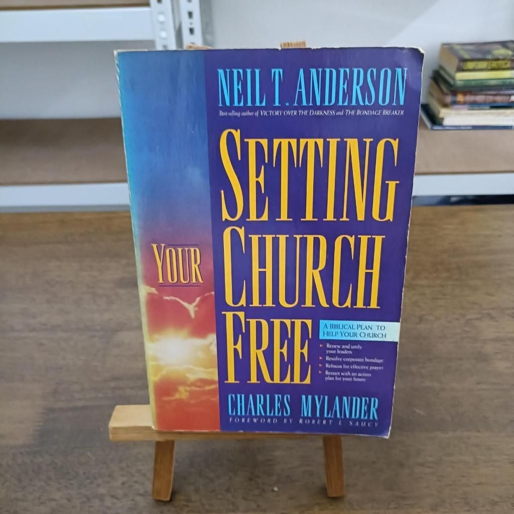 Setting Your Church Free: A Biblical Plan to Help Your Church Neil T ...
