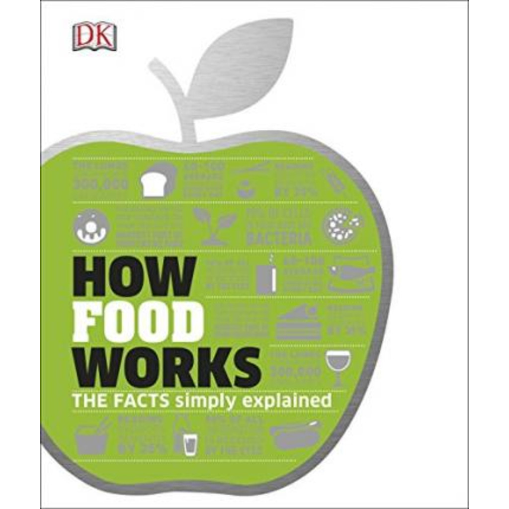 [100% Original Books] - How Food Works : The Facts Visually Explained ...