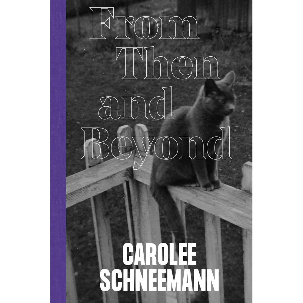 [English - 100% Original] - Carolee Schneemann: From Then and Beyond by ...