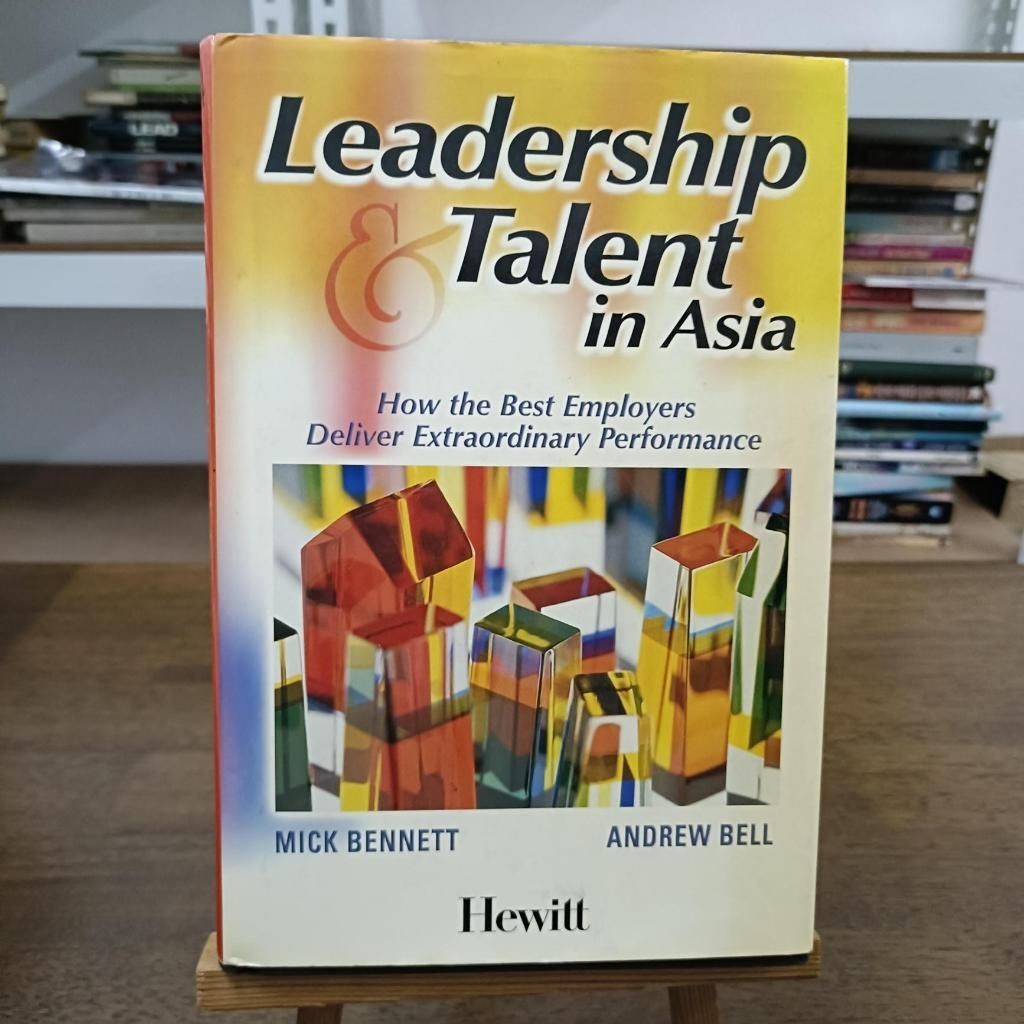 Leadership and Talent in Asia: How the Best Employers Deliver Extraordinary Performance Mick ...
