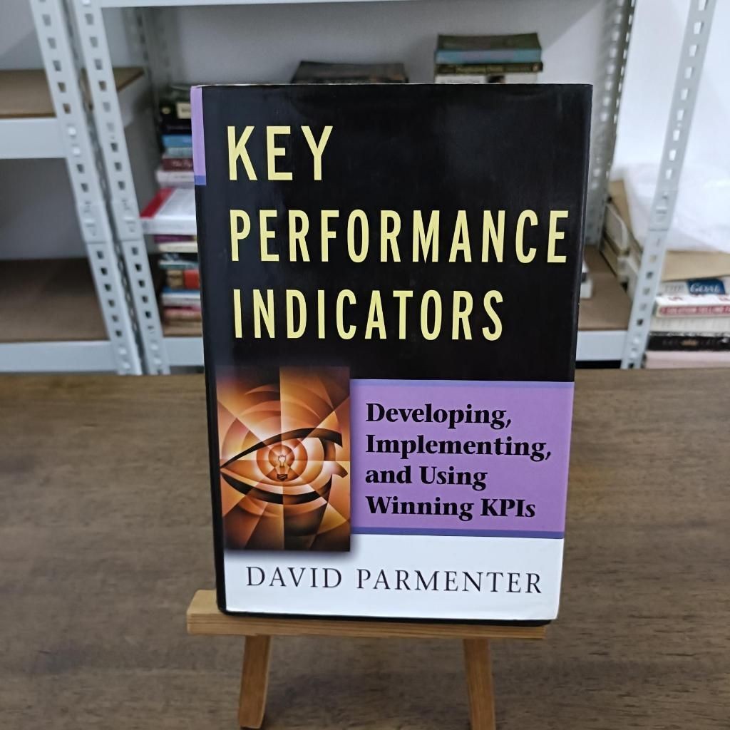 Key Performance Indicators: Developing, Implementing,and Using Winning ... Key Performance Indicators: Developing, Implementing,and Using Winning ...