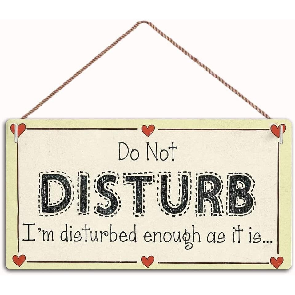 Do Not Disturb I'm Disturbed Enough as it is Private Keep Quiet Sign ...