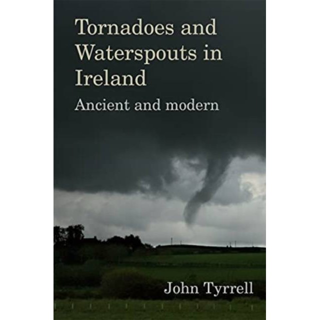 [100% Original Books] - Tornadoes and Waterspouts in Ireland - Ancient and m by John Tyrrell (UK ...