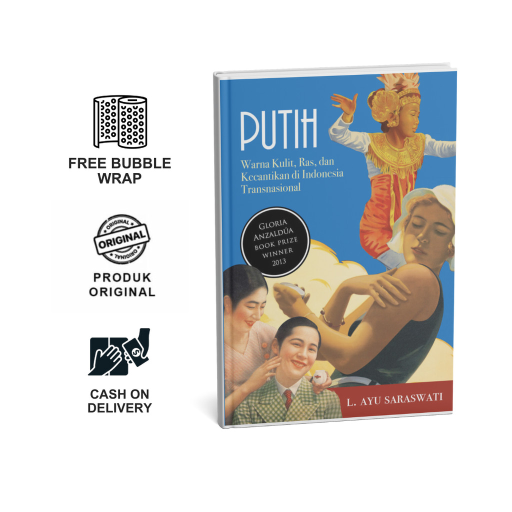 PUTIH White: Skin Color, Race, and Beauty in Transnational Indonesia ...
