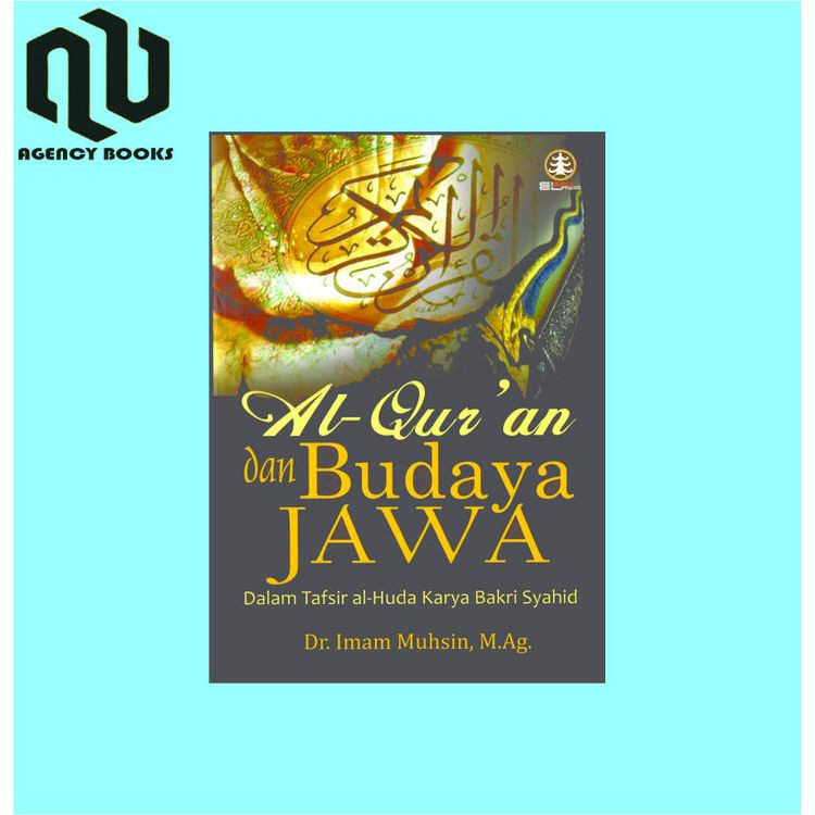 Al-QUR'AN AND JAVANESE CULTURE; In the Interpretation of the Al-Huda by ...