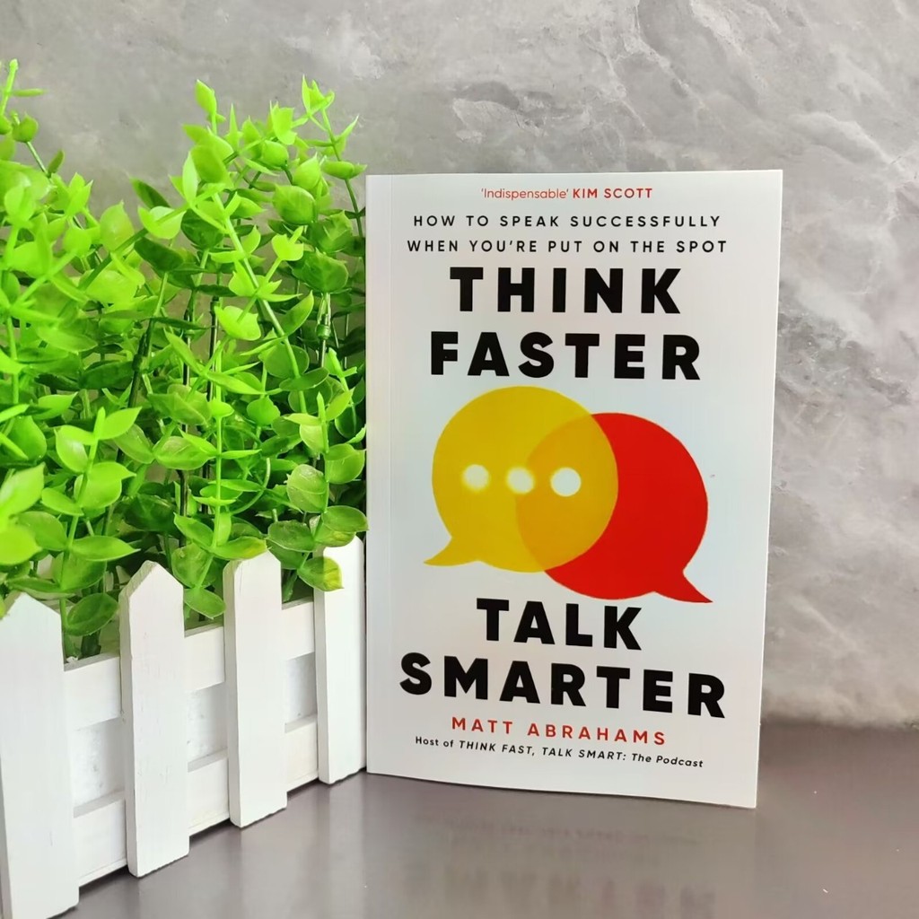 Think Faster, Talk Smarter: How to Speak Successfully When You're Put on the Spot By Matt ...