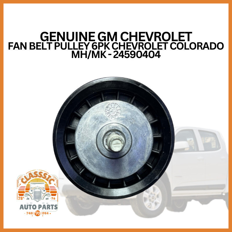 GENUINE GM CHEVROLET FAN BELT PULLEY 6PK CHEVROLET COLORADO MH/MK ...