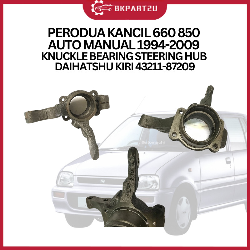 PERODUA KANCIL 660 850 AUTO MANUAL 1994-2009 KNUCKLE BEARING STEERING ...