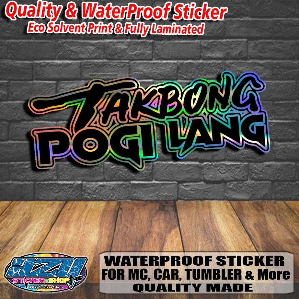Takbong Pogi Lang - Cutout Vinyl Sticker, Waterproof, Fully Laminated ...