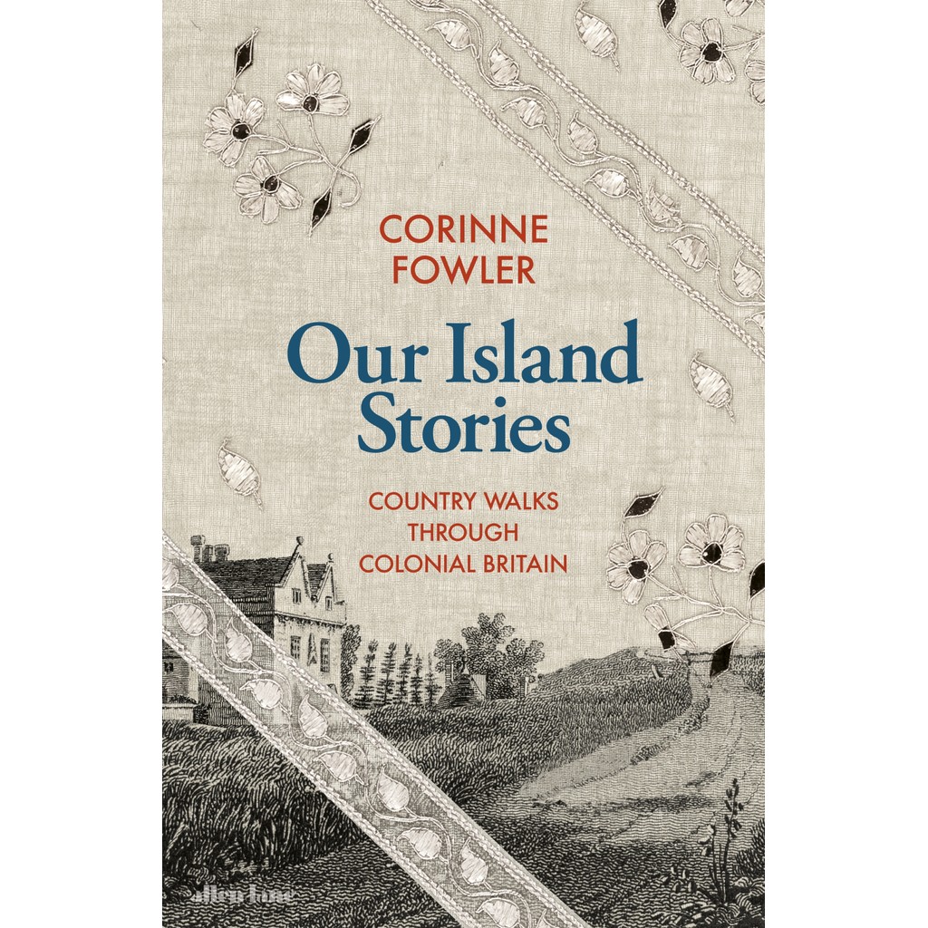 Our Island Stories: Country Walks through Colonial Britain (Hardcover ...