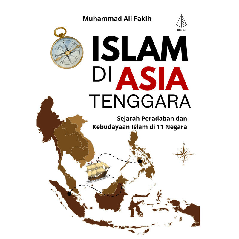 Islam in Southeast Asia History of Islamic Civilization & Culture in 11 ...