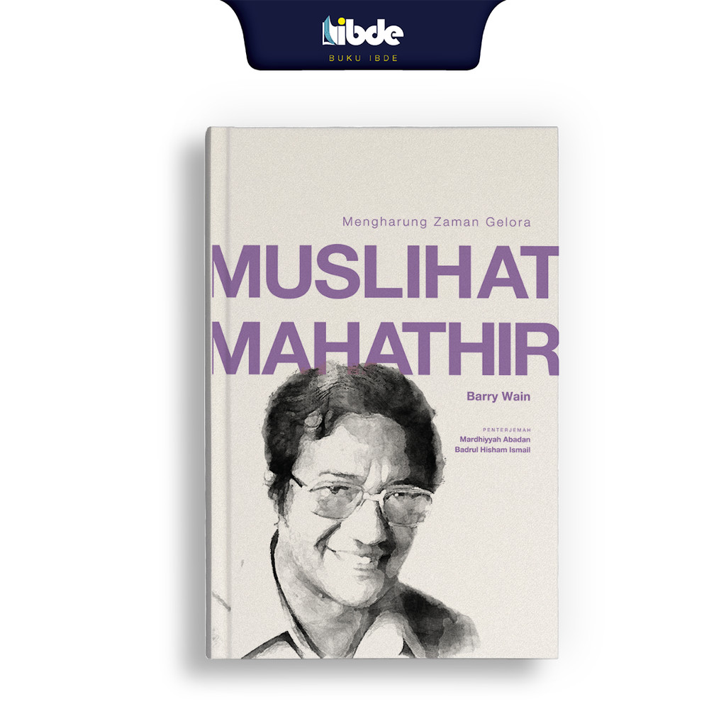 IBDE Muslihat Mahathir Mengharung Zaman Gelora (KL) Barry Wain Edisi ...