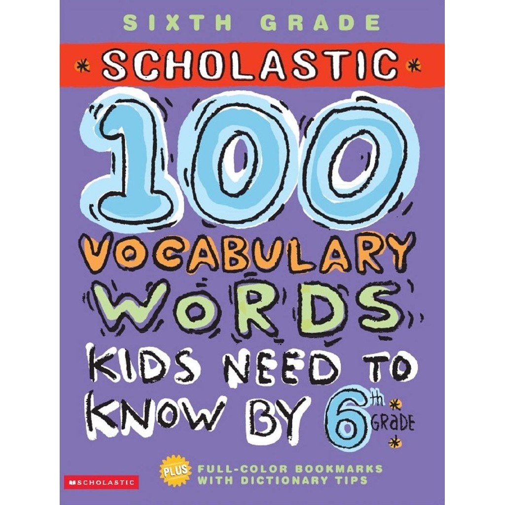 Scholastic 100 Words Kids Need To Know by 6th Grade/Scholastic [Sanmin ...