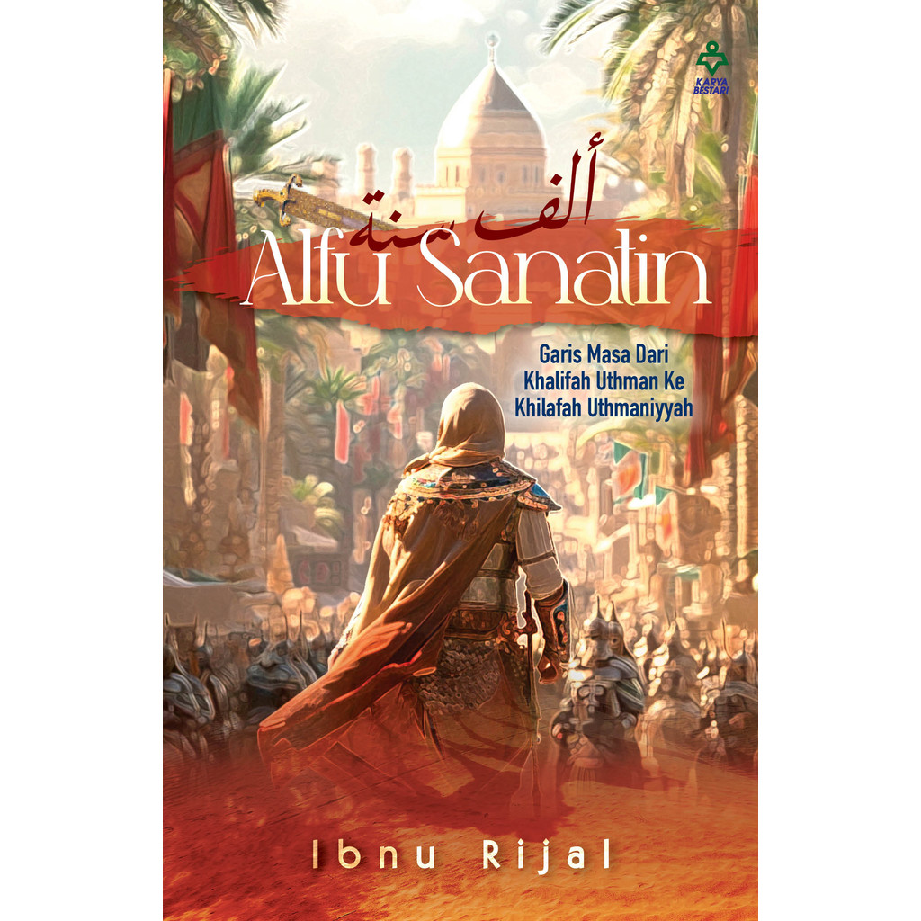Ibnu Rijal : Alfu Sanatin - Garis Masa Dari Khalifah Uthman ke Khilafah ...