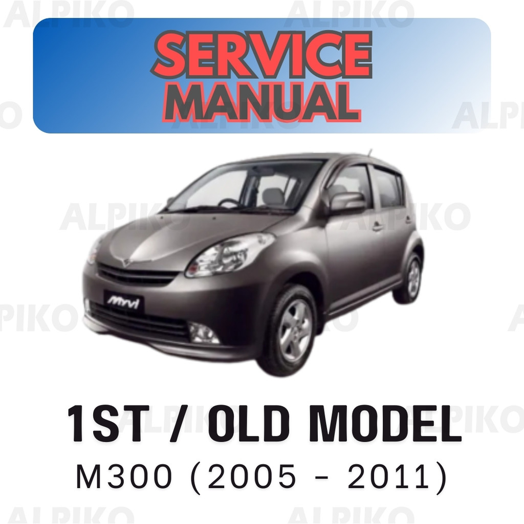 PERODUA MYVI M300 / M301 (2005 - 2011) FACTORY WORKSHOP SERVICE REPAIR ...