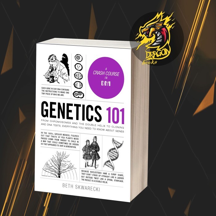 Genetics 101: From Chromosomes and the Double Helix to Cloning and DNA ...