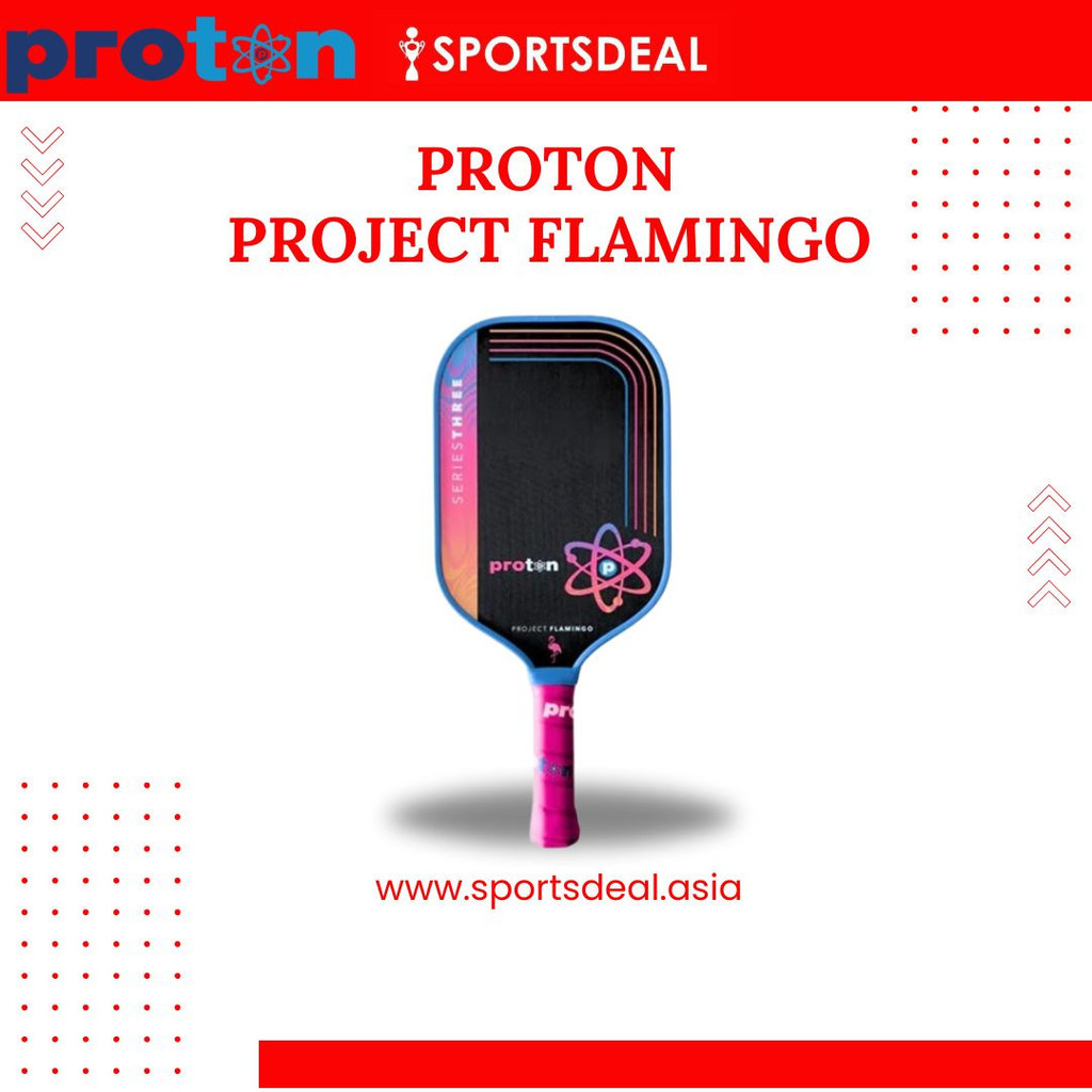 Proton Series Three - Project Flamingo Pickleball Paddle | Shopee Malaysia