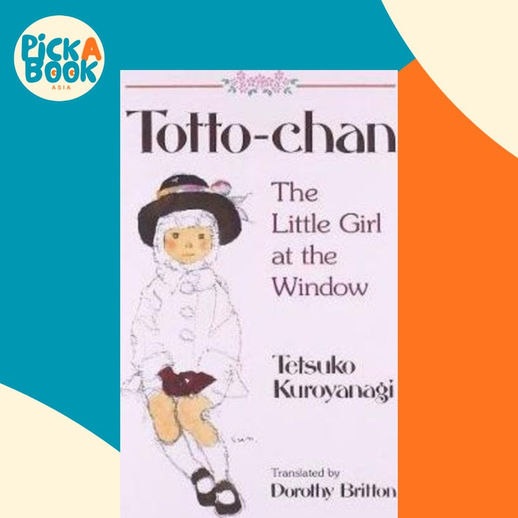 [100% Original Books] - Totto Chan: The Little Girl At The Window by ...