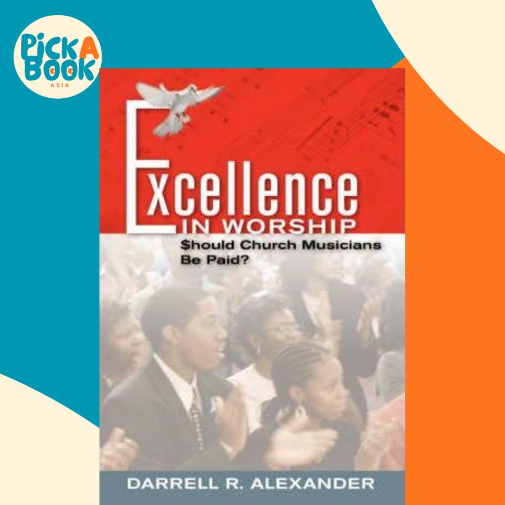 [100% Original Books] - Excellence in Worship : Should Church Musicians ...