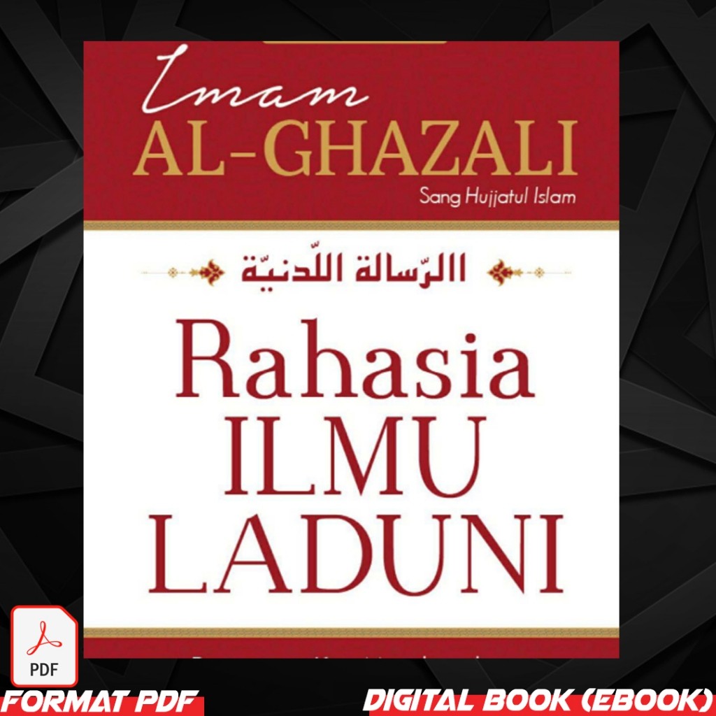 RAHSIA ILMU LADUNI. OLEH IMAM AL-GHAZALI. Bagaimana Kita Mendapatkan ...