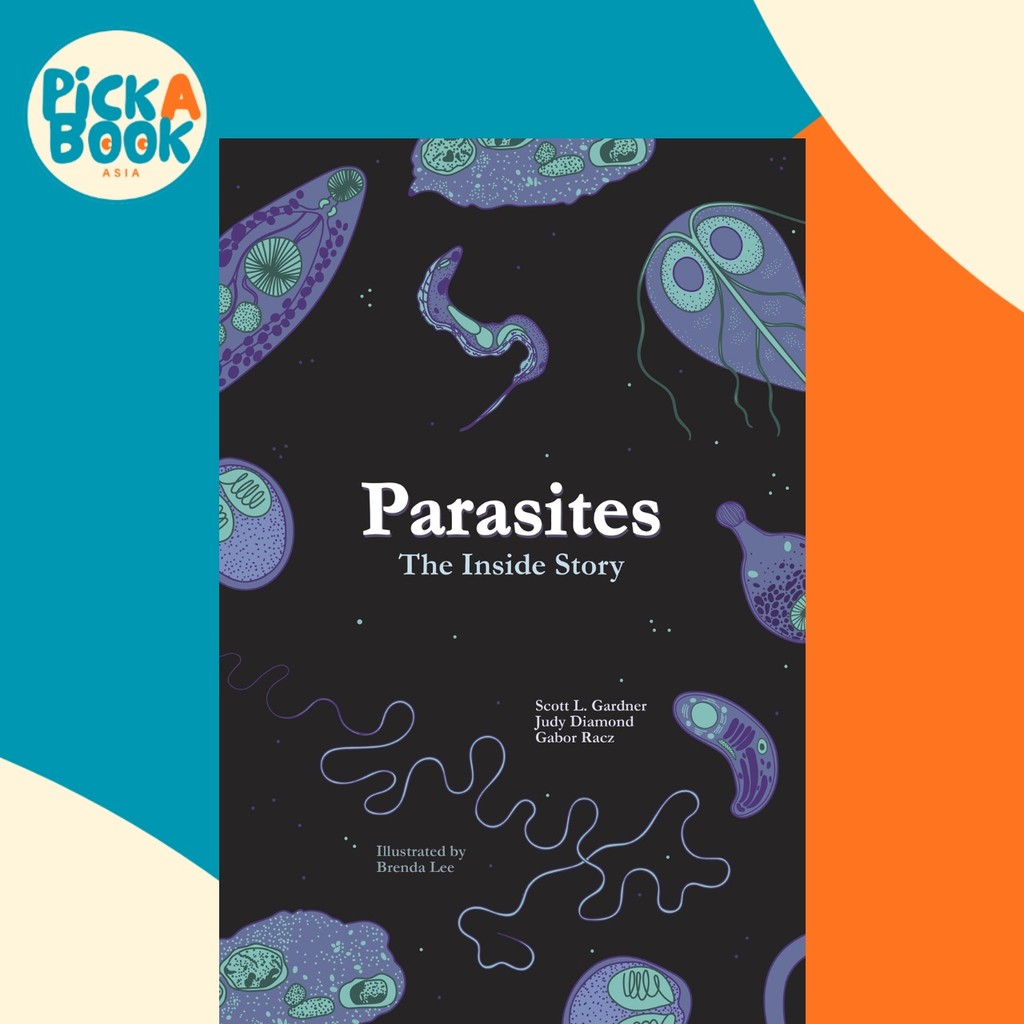 Parasites : The Inside Story by Scott Lyell Gardner Judy Diamond Gabor ...