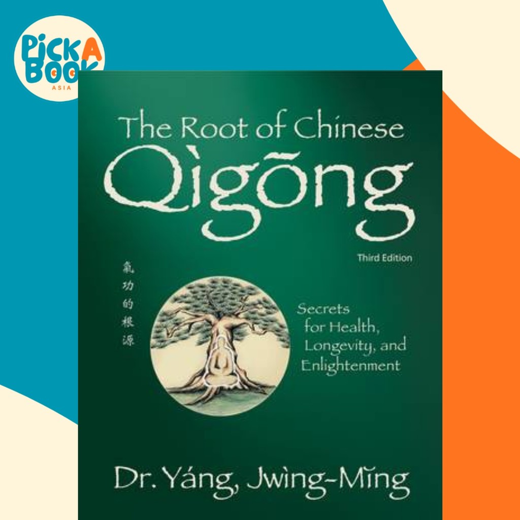 [100% Original Books] - The Root of Chinese Qigong 3rd. ed. - Secrets ...