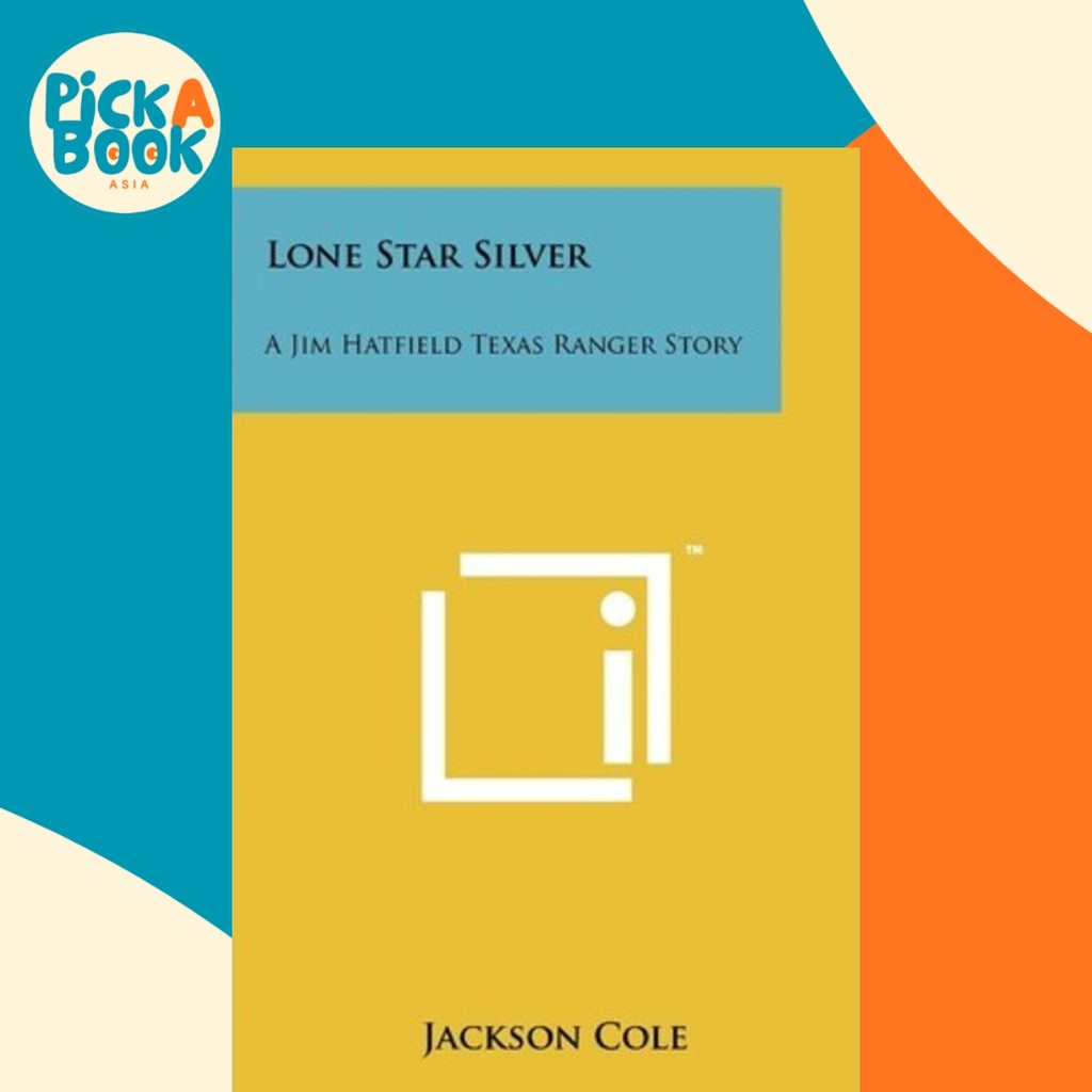 [100% Original Books] - Lone Star Silver : A Jim Hatfield Texas Ranger ...
