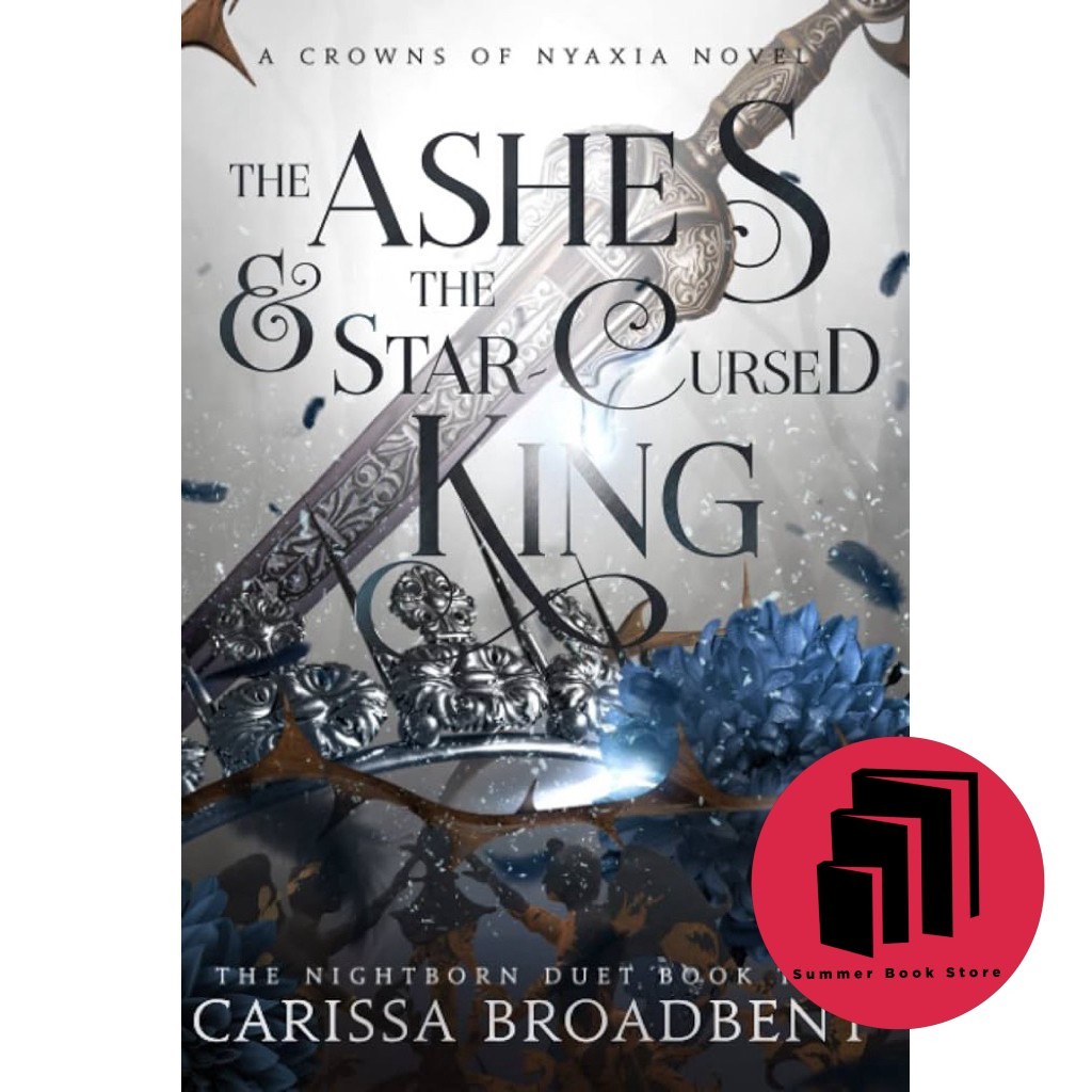 The Ashes & the Star-Cursed King by Carissa Broadbent - Fantasy ...
