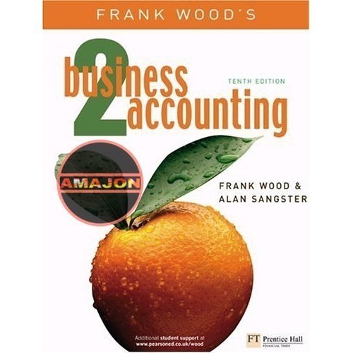 Frank Wood's Business Accounting 2 (v. 2), 10th Edition Frank Wood ...