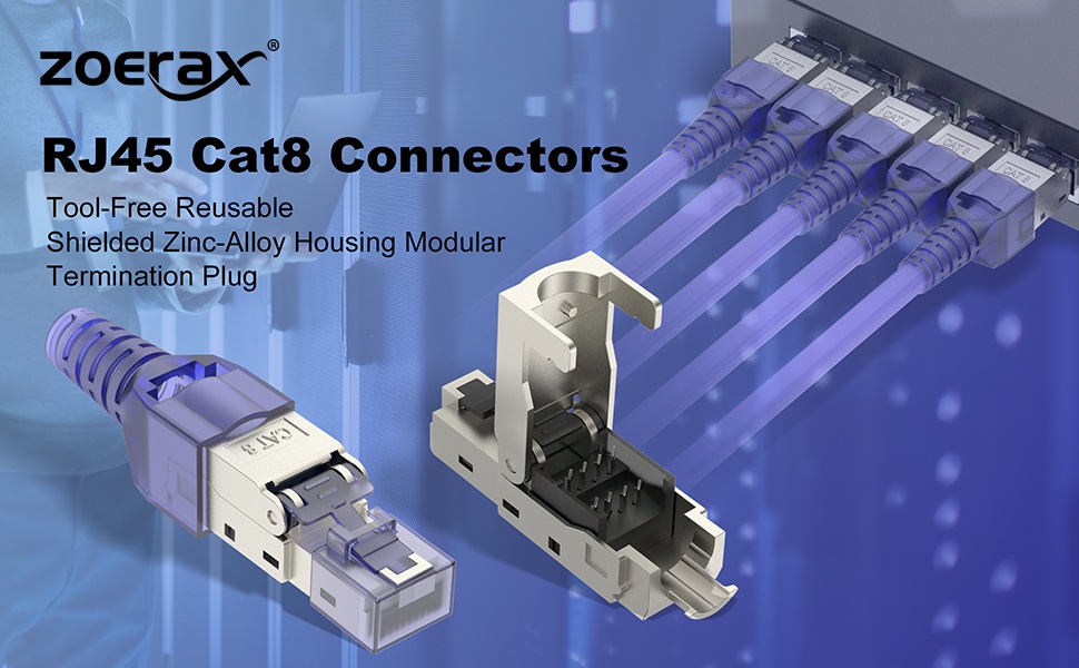 ZoeRax RJ45 CAT8 Cat7 CAT6A Connector Tool-Free, ZoeRax Toolless RJ45 ...