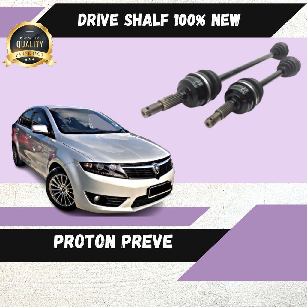 PROTON PREVE DRIVE SHAFT 100% NEW HIGH QUALITY | Shopee Malaysia