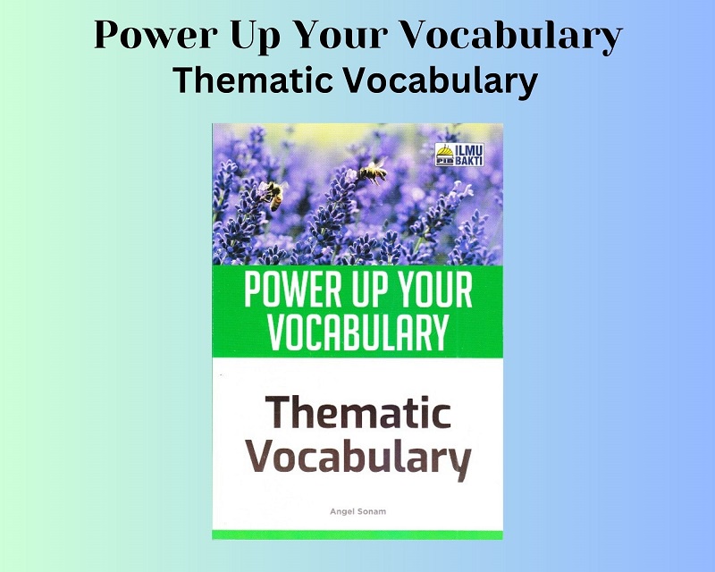 Ilmu Bakti - Power Up Your Vocabulary - Thematic Vocabulary | Shopee ...