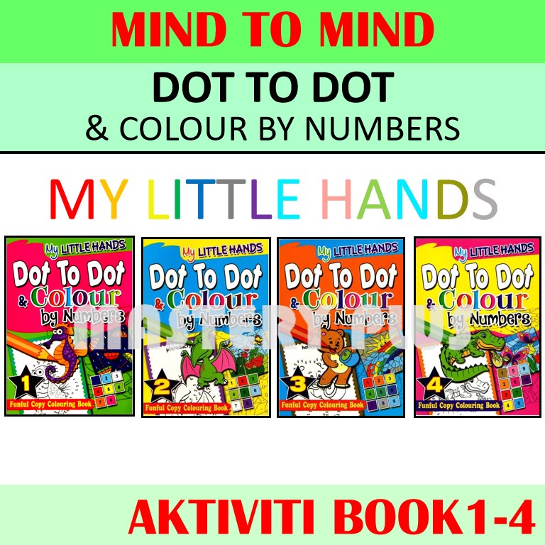 MY LITTLE HANDS DOT TO DOT & COLOUR BY NUMBERS BUKU AKTIVITI - MIND TO ...