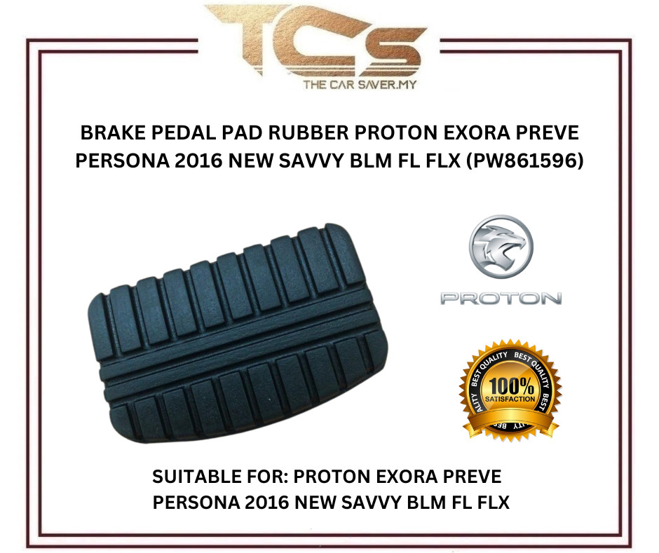 BRAKE PEDAL PAD RUBBER PROTON EXORA PREVE PERSONA 2016 NEW SAVVY BLM FL ...