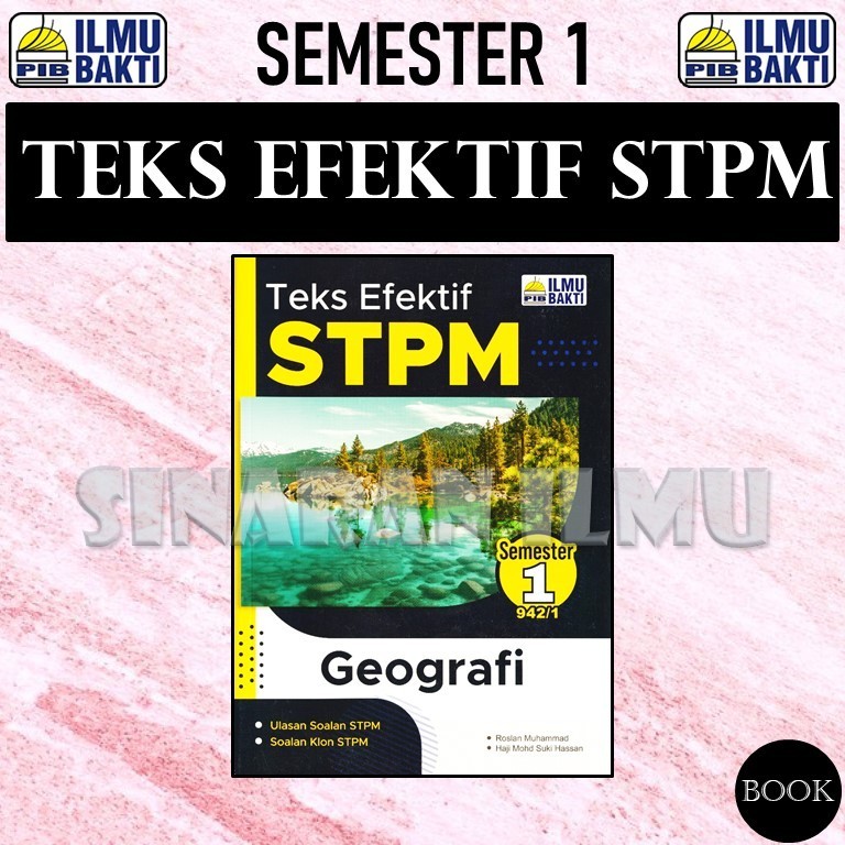 (SI)TEKS EFEKTIF STPM SEMESTER 1 GEOGRAFI (2024) - PENERBIT ILMU BAKTI | Shopee Malaysia