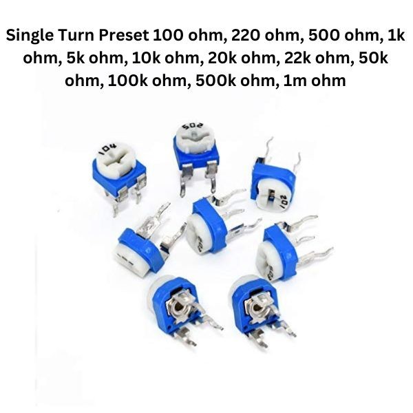 Single Turn Preset 100 ohm, 220 ohm, 500 ohm, 1k ohm, 5k ohm, 10k ohm ...