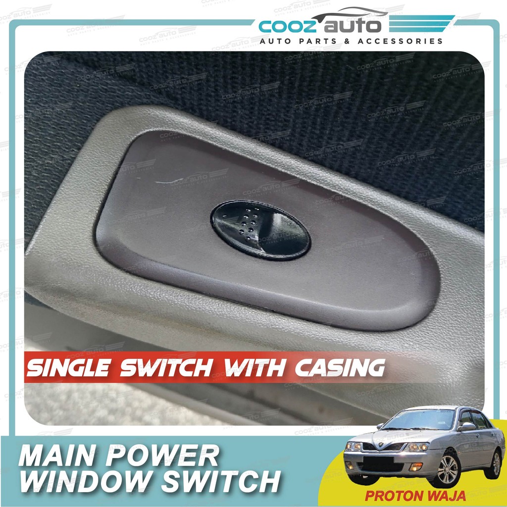 Proton Waja Car Power Window Main Switch Auto Up Down No Auto Single ...