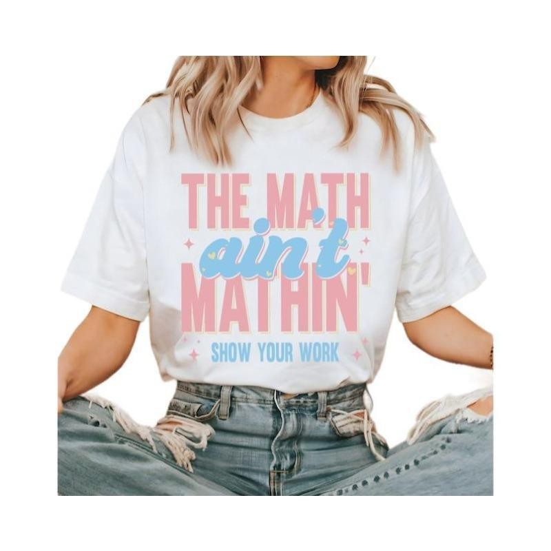 Funny Math Teacher Shirt The Math Ain't Mathin Meme Shirt Show Your ...