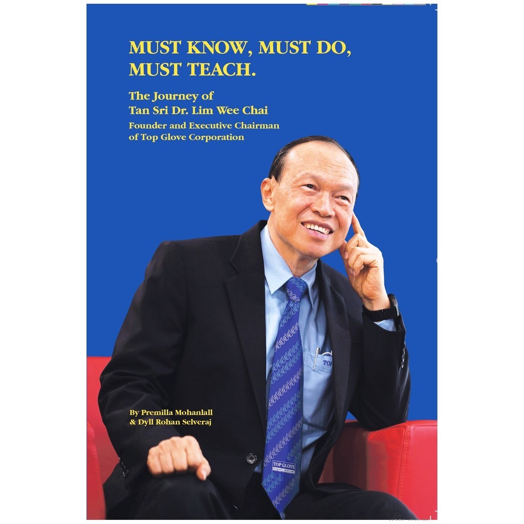 Must Know, Must Do, Must Teach : The Journey of Tan Sri Dr. Lim Wee ...