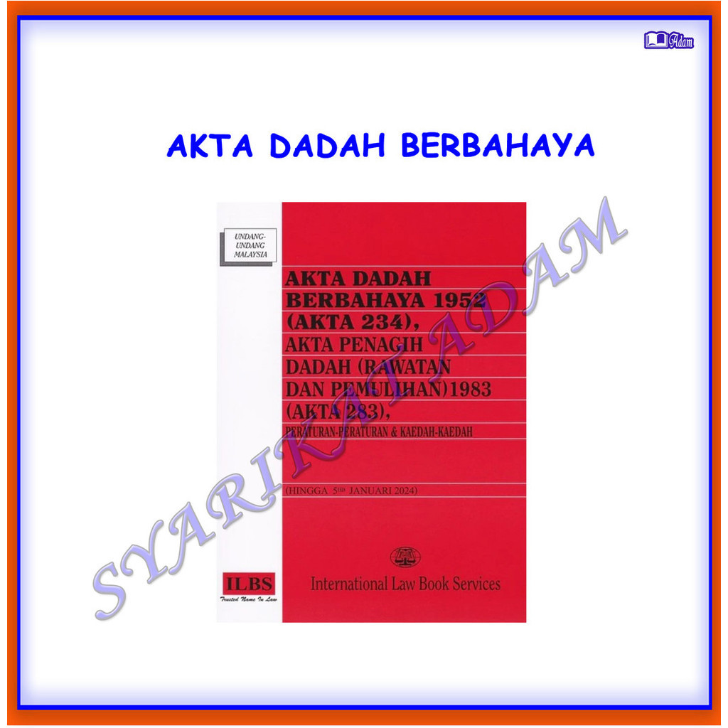 [ADM] ILBS: AKTA DADAH BERBAHAYA 1952 (AKTA 234), AKTA PENAGIH DADAH ...