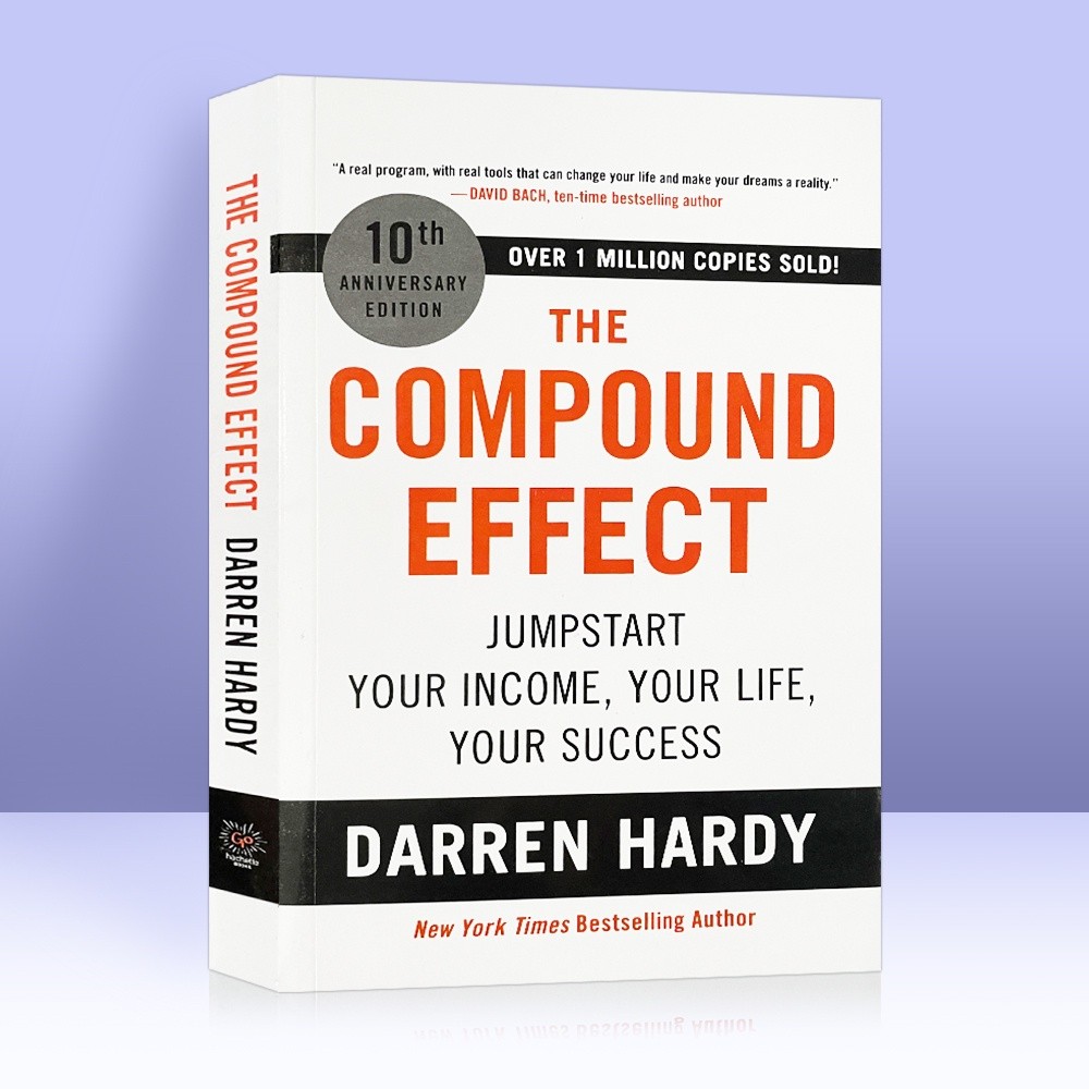 The Compound Effect By Darren Hardy Multiply Your Success One Simple ...