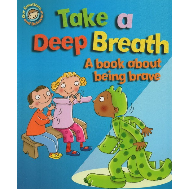 Authentic Our Emotions and Behaviour: Take a Deep Breath: A book about ...