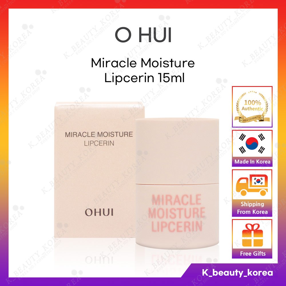 [O HUI] Miracle Moisture Lipcerin 15ml / Lip Care Moisturizer Vaseline Lip Balm [KOREA] OHUI ...