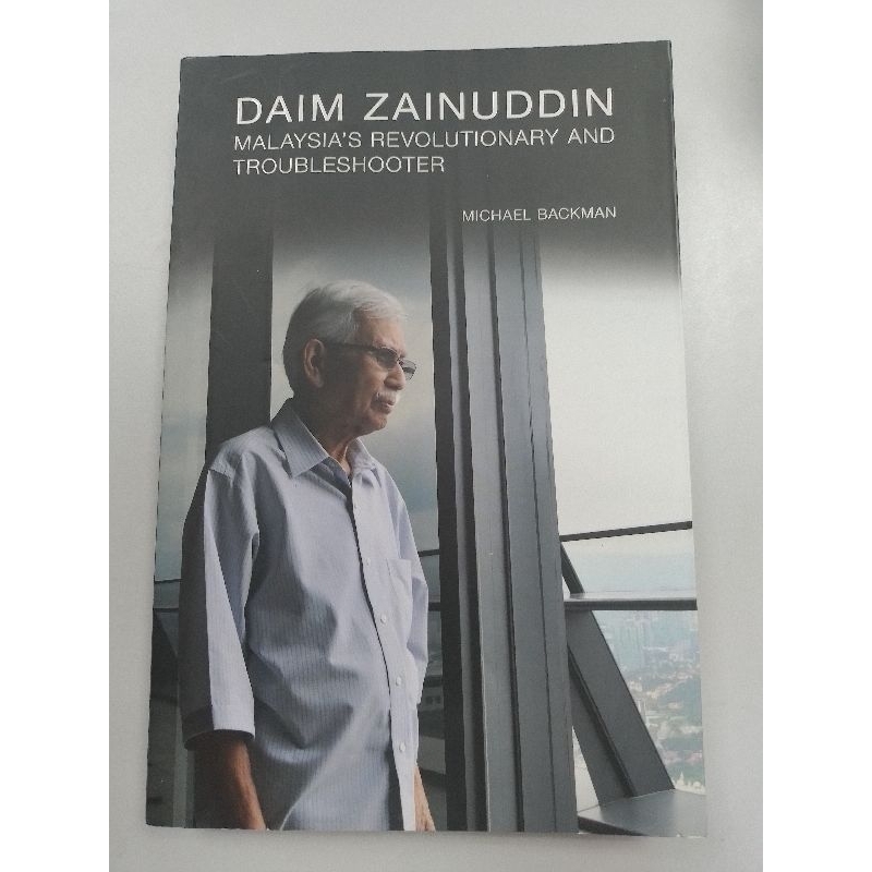 Daim Zainuddin : Malaysia's revolutionary and troubleshooter- Michael ...