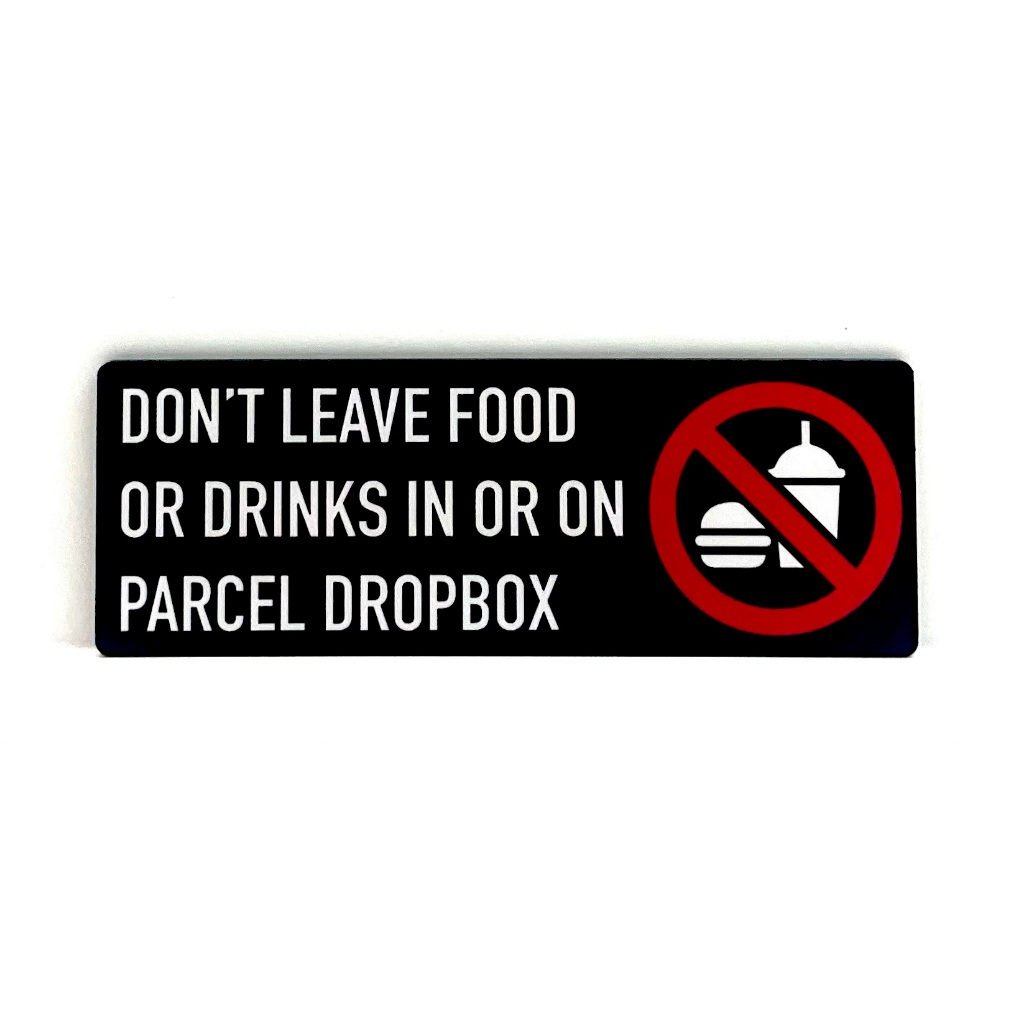 DON'T LEAVE FOOD OR DRINKS IN OR ON PARCEL DROPBOX SIGN/SIGNAGE ...