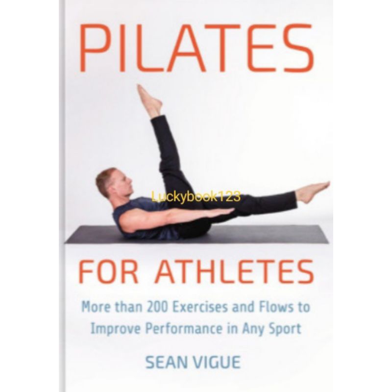 Pilates book for Athletes More than 200 Exercises and Flows to Improve ...