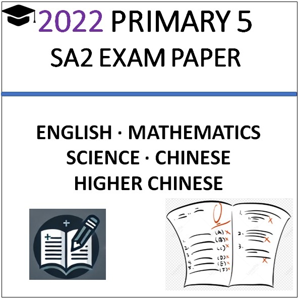 2022 (P5) Primary 5 SA2 (Semestral Assessment ) Exam Papers ...