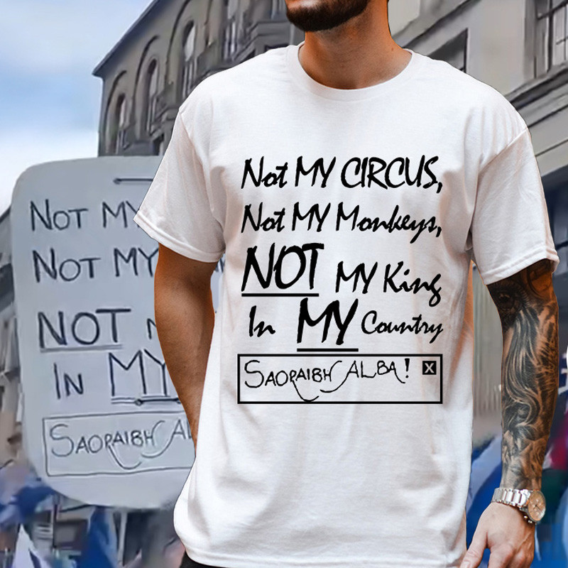 Not My Circus Not My Monkeys Not My King In My Country Letters Graphic Tshirts Charles Iii ...