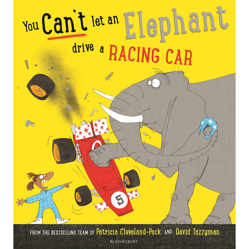 You Can't Let an Elephant Drive a Racing Car (Bloomsbury) Children's ...
